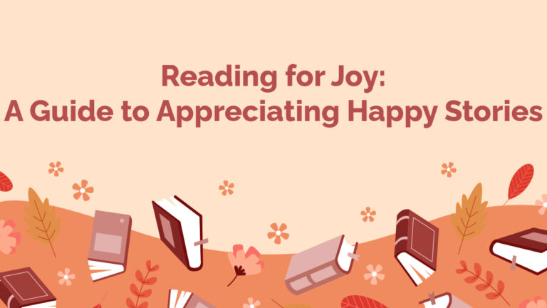 Reading for Joy: A Guide to Appreciating Happy Stories | Read If You Love
